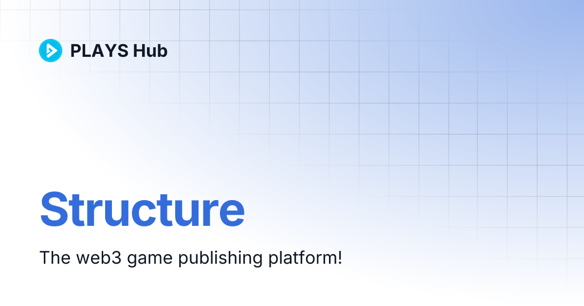 Structure | PLAYS Hub
