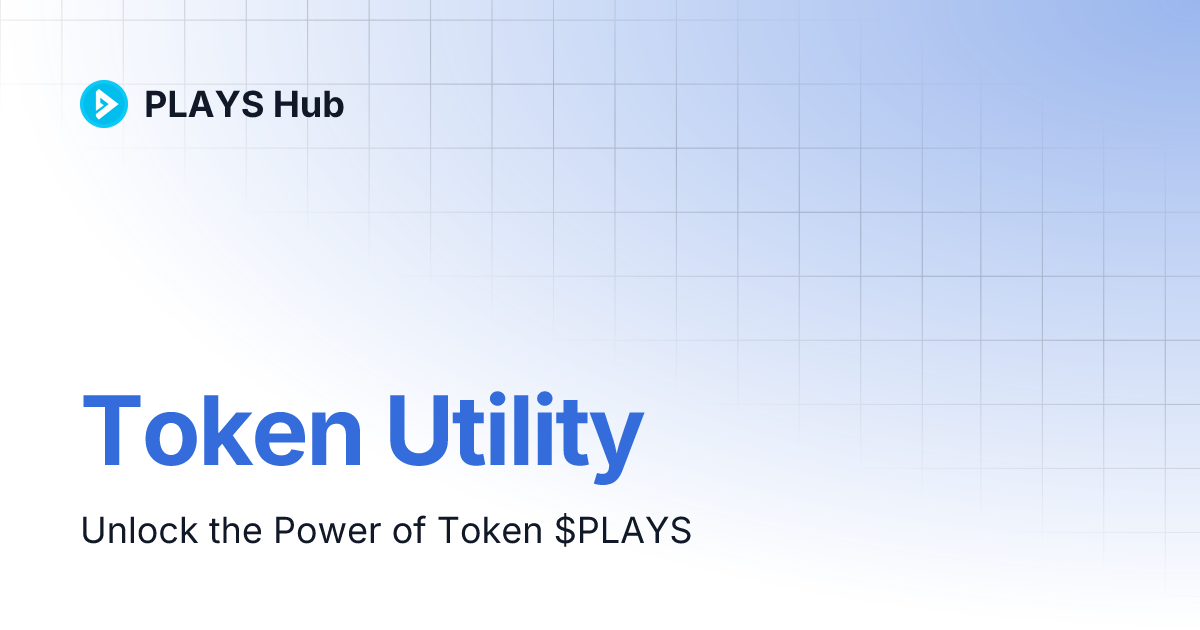 Token Utility | PLAYS Hub