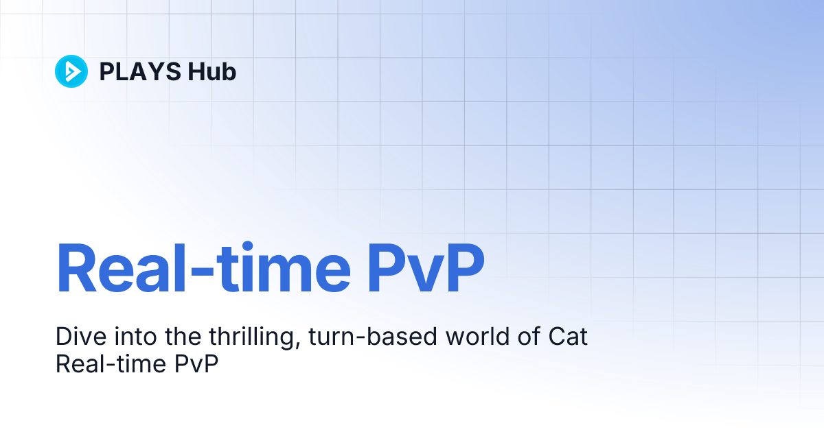 Real-time PvP | PLAYS Hub